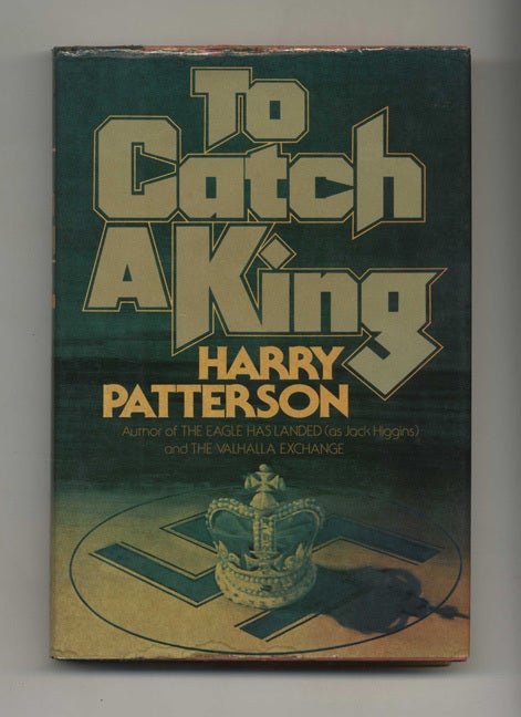 To Catch a King - 1st Edition/1st Printing | Harry Patterson | Books ...